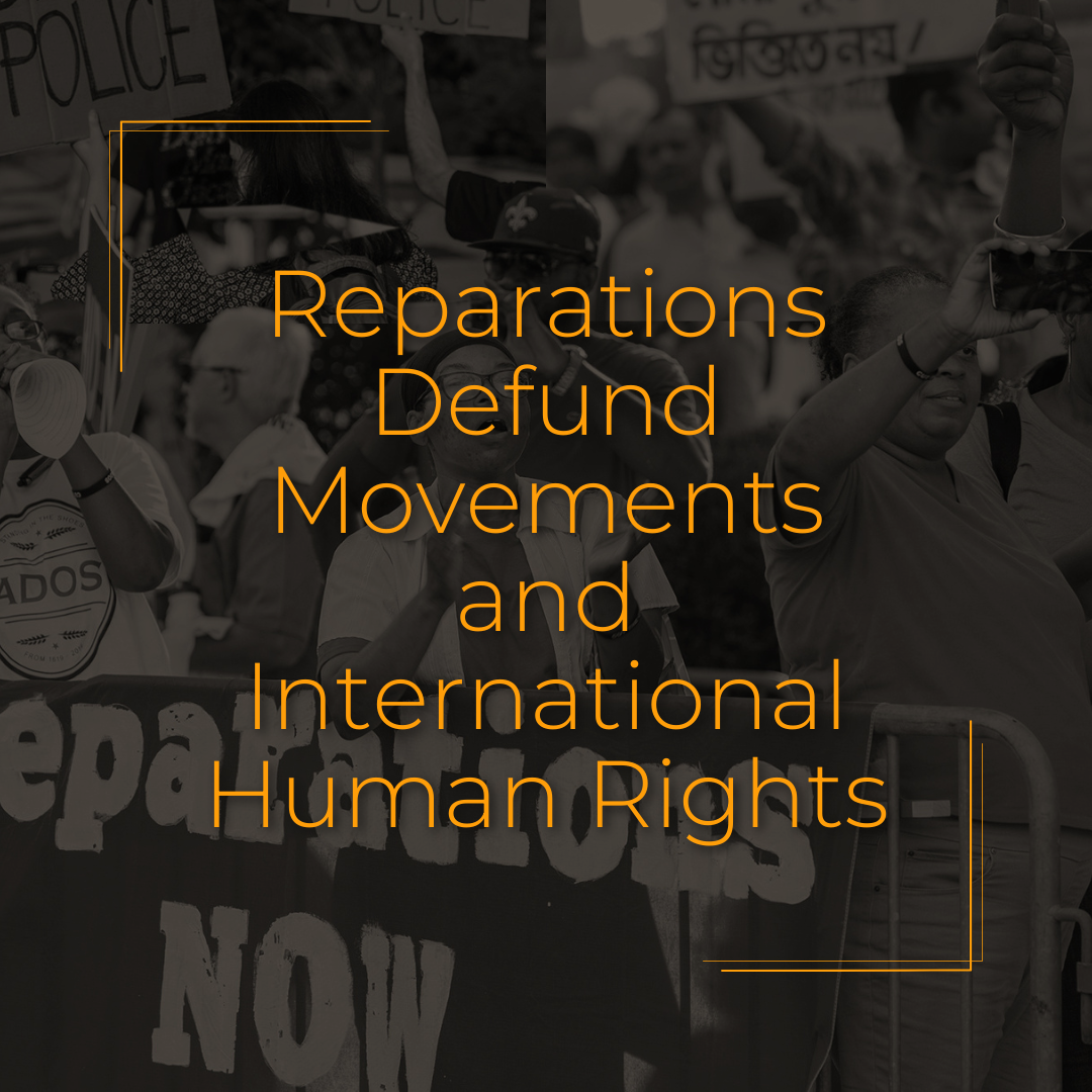 Reparations, Defund Movements, and International Human Rights - The ...